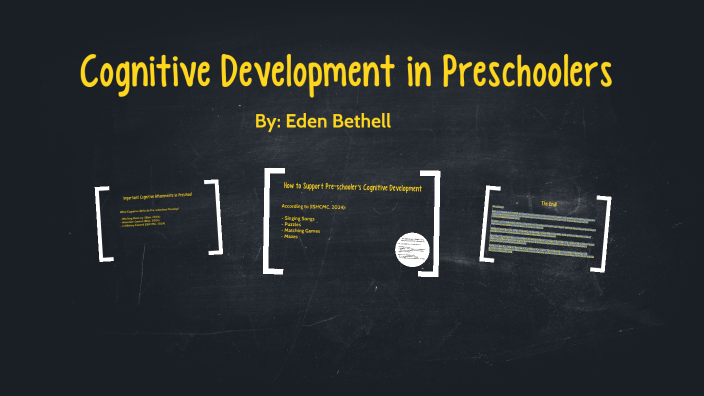 Cognitive Development in Preschoolers by Eden Bethell on Prezi