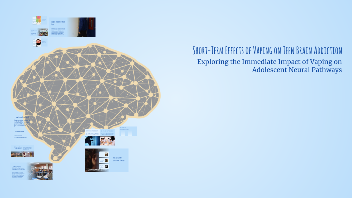 Short-Term Effects of Vaping on Teen Brain Addiction by Jaylah Marinez ...