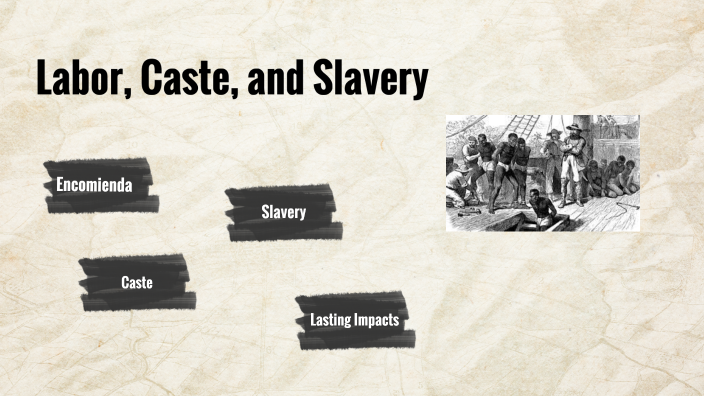 Labor, Caste, and Slavery by Jonathan vanHees on Prezi