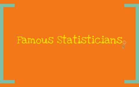 Famous Statisticians by Harper Bello on Prezi