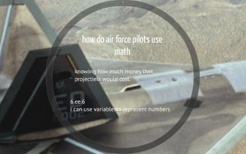 how do air force pilots use math by jett neville on Prezi