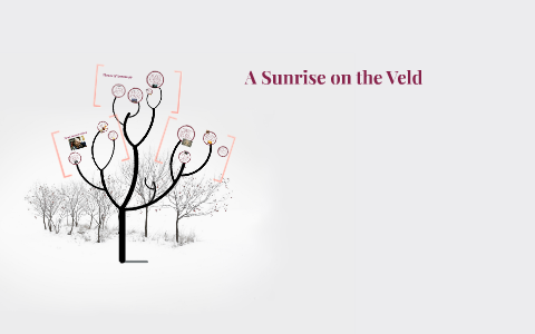 A Sunrise on the Veld by on Prezi