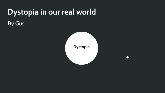 Dystopia speech by Angus Newton on Prezi