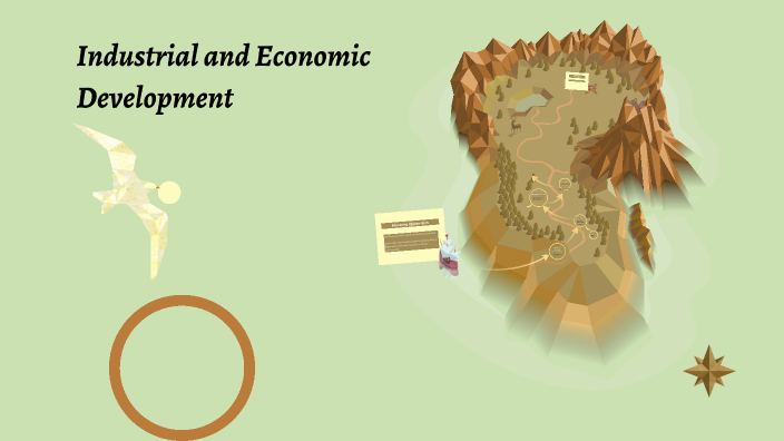 Industrial and Economic Development by on Prezi
