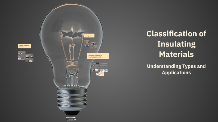 Classification of Insulating Materials by Alil baba on Prezi