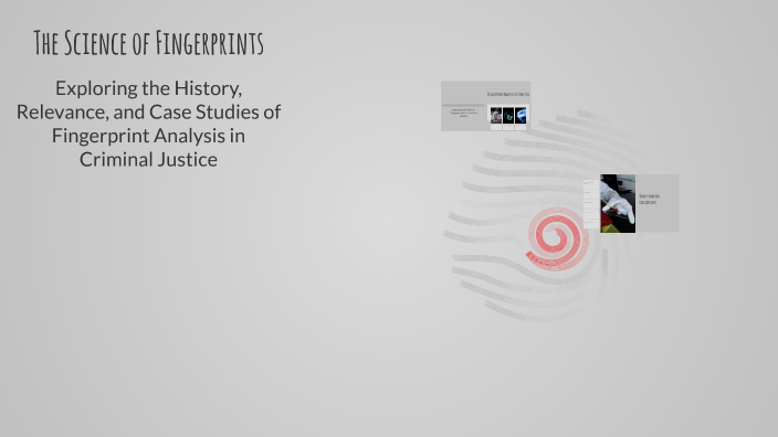 The Science of Fingerprints by Rob Hathaway on Prezi