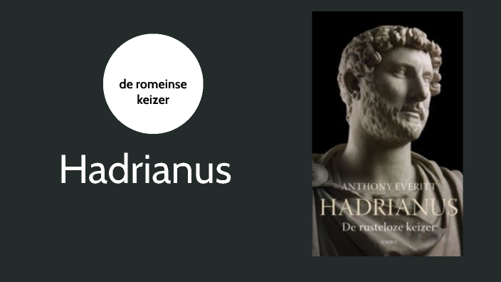 keizer hadrianus by omagad face on Prezi