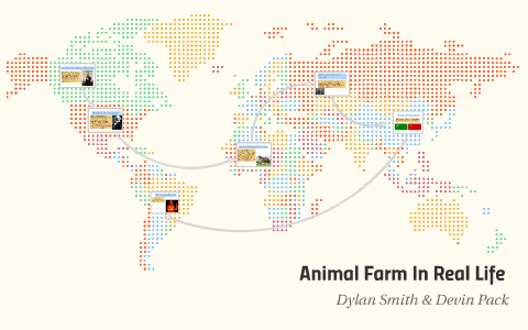 animal farm real life by Dylan Smith on Prezi