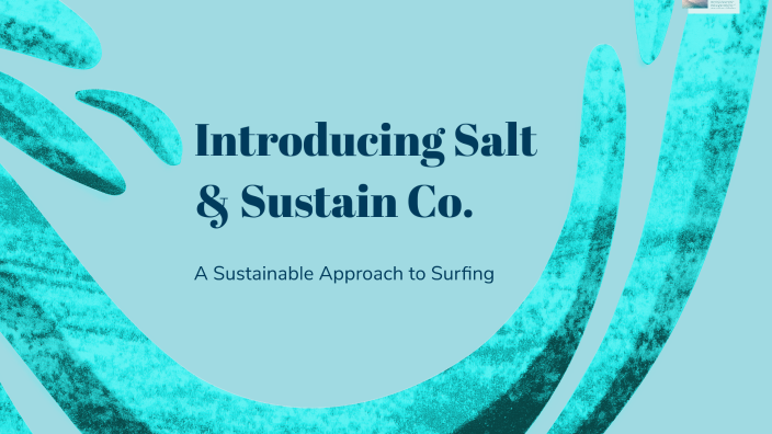 Introducing Salt & Sustain Co. by Natalie Walls on Prezi