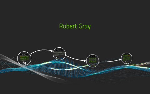 Robert Gray by on Prezi