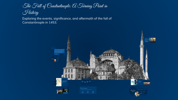 The Fall of Constantinople: A Turning Point in History by Isr Zyn on Prezi