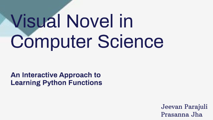 Visual Novel in Computer Science by Prasanna Jha on Prezi