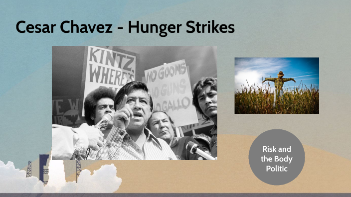 Cesar Chavez - Hunger Strikes by J. Peter Siriprakorn on Prezi