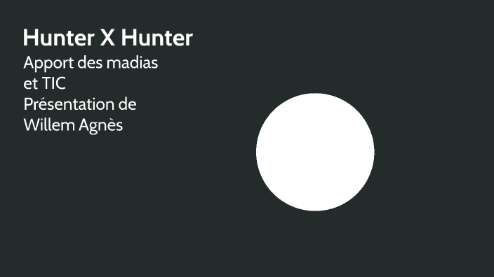 Hunter X Hunter by Agnès Willem on Prezi
