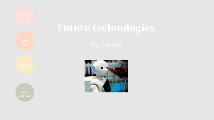 Future technologies by Lorna Hooper on Prezi
