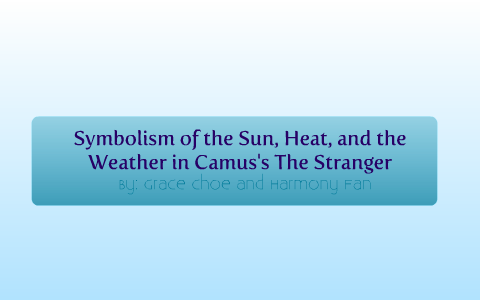 The Stranger: Symbolism of the Sun, Heat, and the Weather by Harmony ...