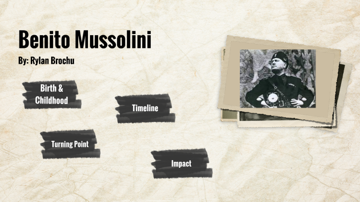 Mussolini Timeline by Rylan Brochu on Prezi