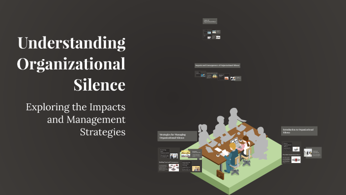 Understanding Organizational Silence by fatma yiğit on Prezi