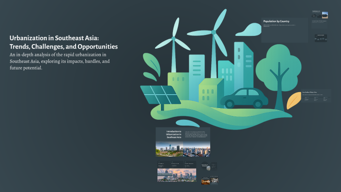 Urbanization in Southeast Asia: Trends, Challenges, and Opportunities ...