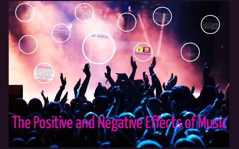 The Positive and Negitive Effects of Music by Olivia Little on Prezi