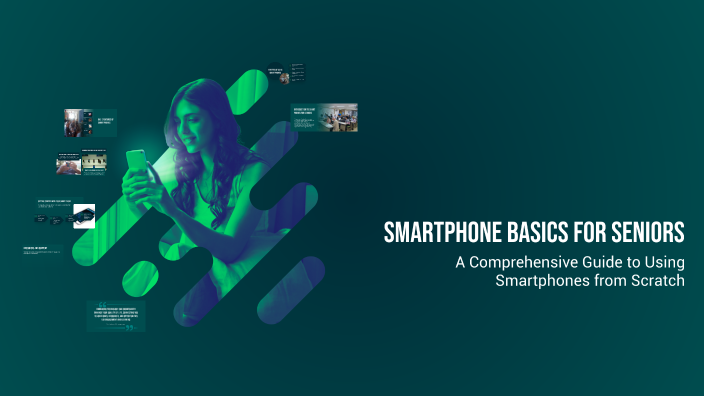 Smartphone Basics for Seniors by Ivan Markovic on Prezi