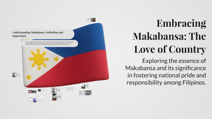 Embracing Makabansa: The Love of Country by Alexa Morales on Prezi
