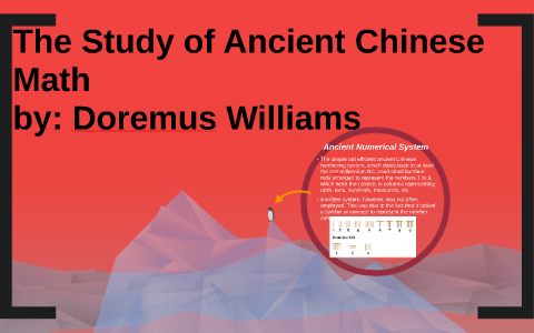 The Study of Ancient Chinese Math by Doremus Williams on Prezi