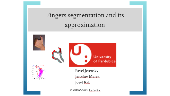 Fingers segmentation and its approximation by Pavel Jetensky on Prezi
