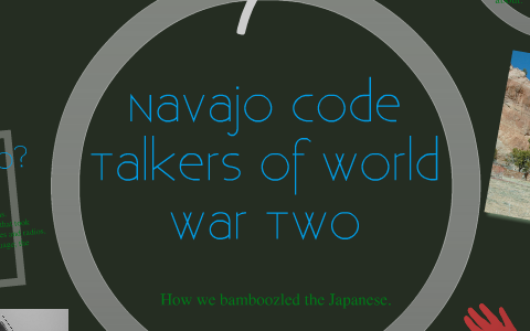 Navajo Code Talkers of World War Two by Amber Fox on Prezi