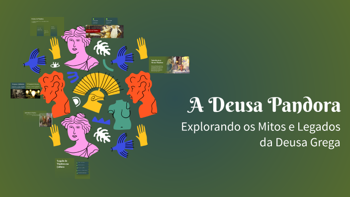 A Deusa Pandora by Pedro Henrique on Prezi
