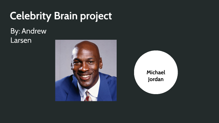 Celebrity Brain Project by andrew larsen on Prezi