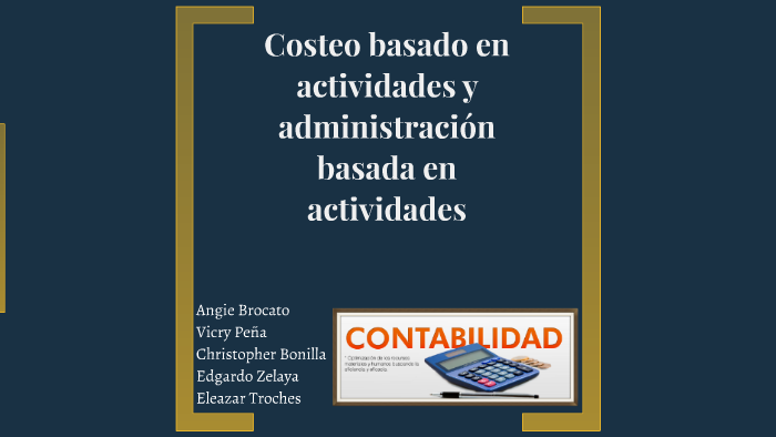 Costeo basado en actividades y administracion basada en acti by Angie ...