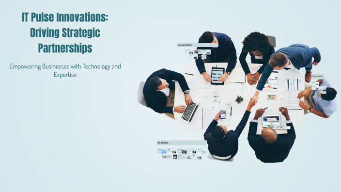 IT Pulse Innovations: Driving Strategic Partnerships by joby john on Prezi