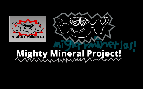 Mighty Mineral Project by josh novotny on Prezi