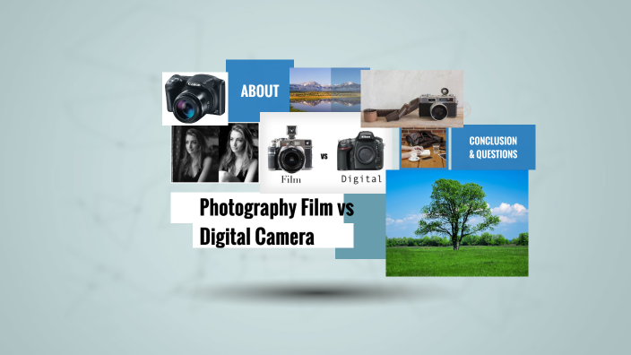 Photography Film vs Digital Camera by Abigail McGowan on Prezi
