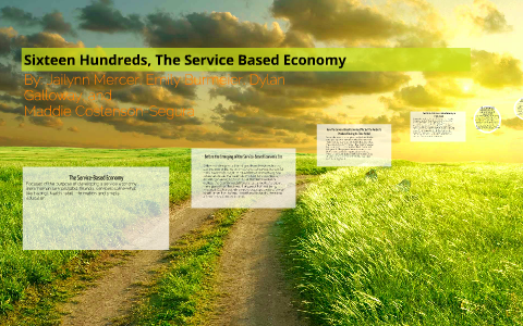 Sixteen Hundreds, The Service Based Economy by on Prezi