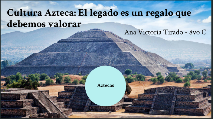 Cultura Azteca/El legado es un regalo que debemos valorar by Ana ...