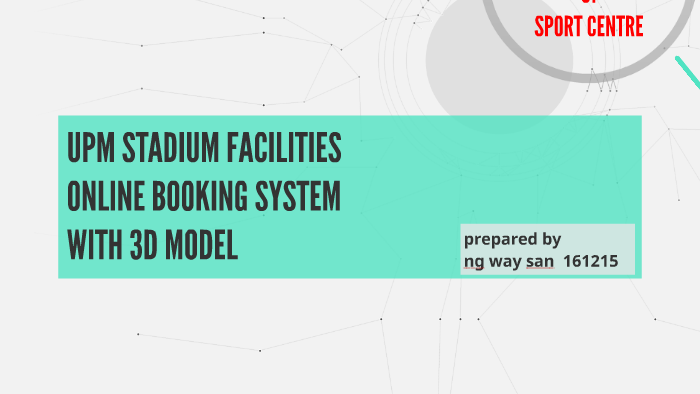 UPM STADIUM FACILITIES ONLINE BOOKING SYSTEM WITH 3D MODEL by way san ...