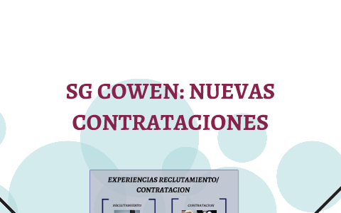 SG COWEN: NUEVAS CONTRATACIONES by lizeth tatiana quintero gomez on Prezi