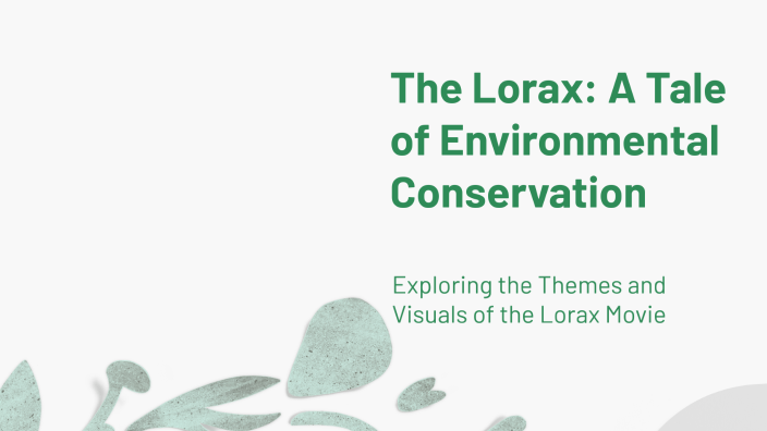 The Lorax: A Tale of Environmental Conservation by David Button on Prezi