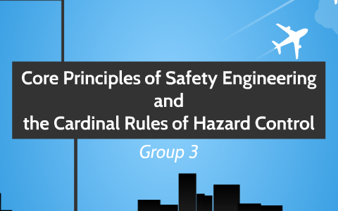 Core Principles of Safety Engineering and by Janelle A T on Prezi