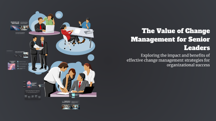 The Value of Change Management for Senior Leaders by Bas Zwart on Prezi