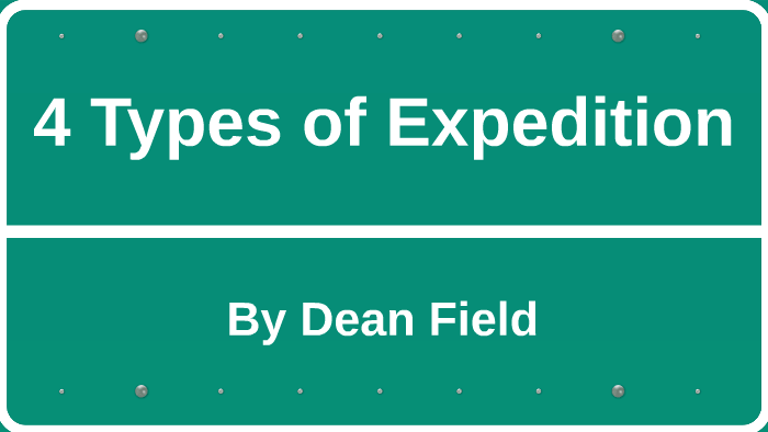4 Types of Expedition by Dean Field on Prezi