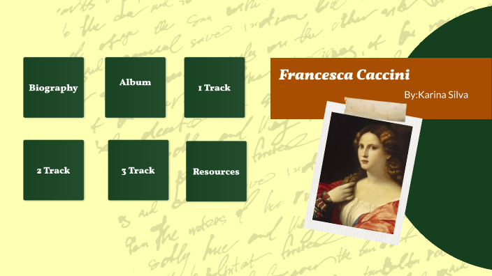 Francesca Caccini by Karina Silva on Prezi