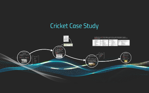 Cricket Case Study by Andrew Taylor on Prezi