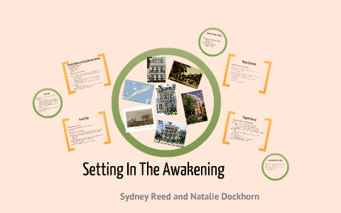 An Analysis of Setting in The Awakening by Sydney Reed on Prezi