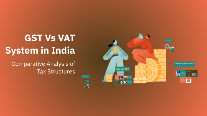 GST Vs VAT System in India by E E DINESH on Prezi
