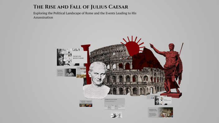 The Rise and Fall of Julius Caesar by Ashish Jadhav on Prezi