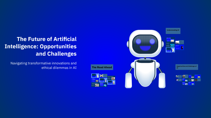 The Future of Artificial Intelligence: Opportunities and Challenges by ...