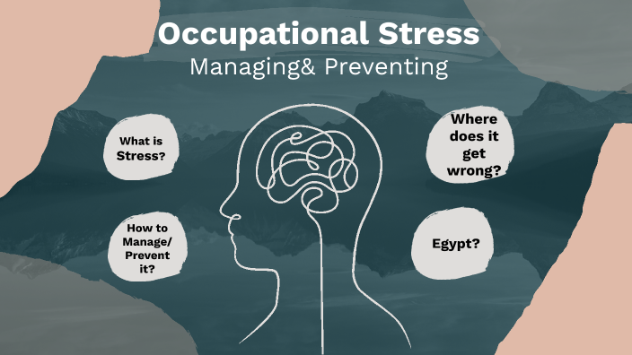 Managing Occupational Stress by Rouan Abdelbaqy on Prezi